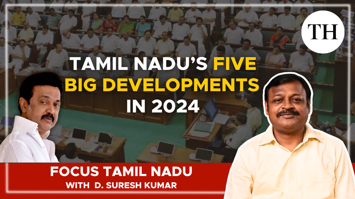 Watch: Focus Tamil Nadu | Five big developments that made headlines in 2024 - The Hindu